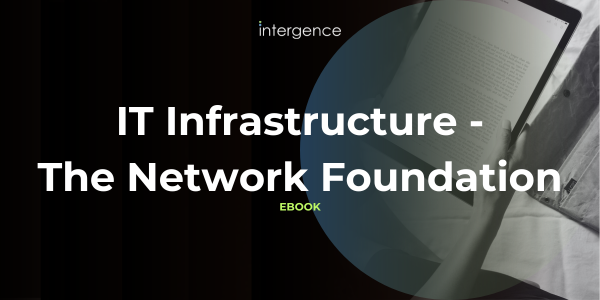 IT Infrastructure - The Network Foundation eBook | Intergence